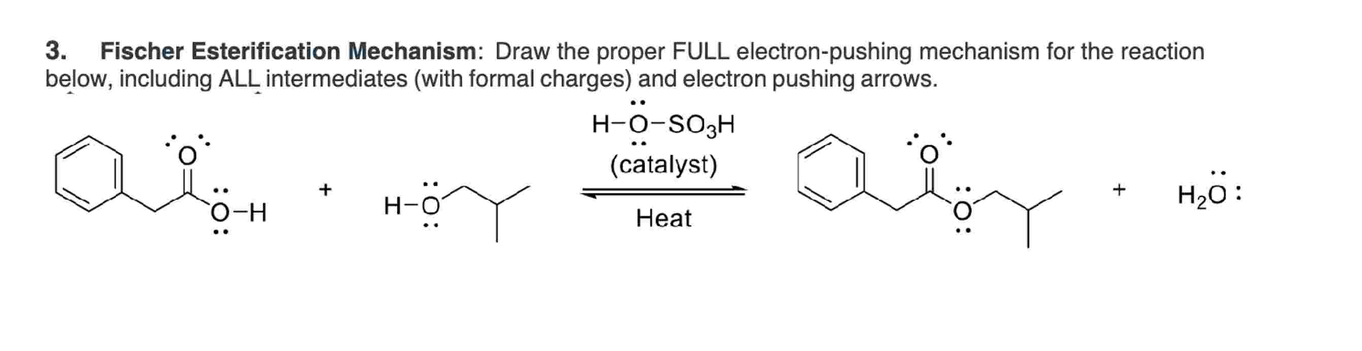 Solved 3. ﻿Fischer Esterification Mechanism: Draw the proper | Chegg.com