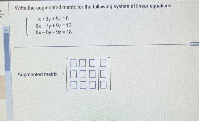 Solved Write the augmented matrix for the following system | Chegg.com