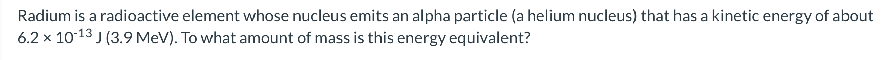 Solved Radium is ﻿a radioactive element whose nucleus emits | Chegg.com