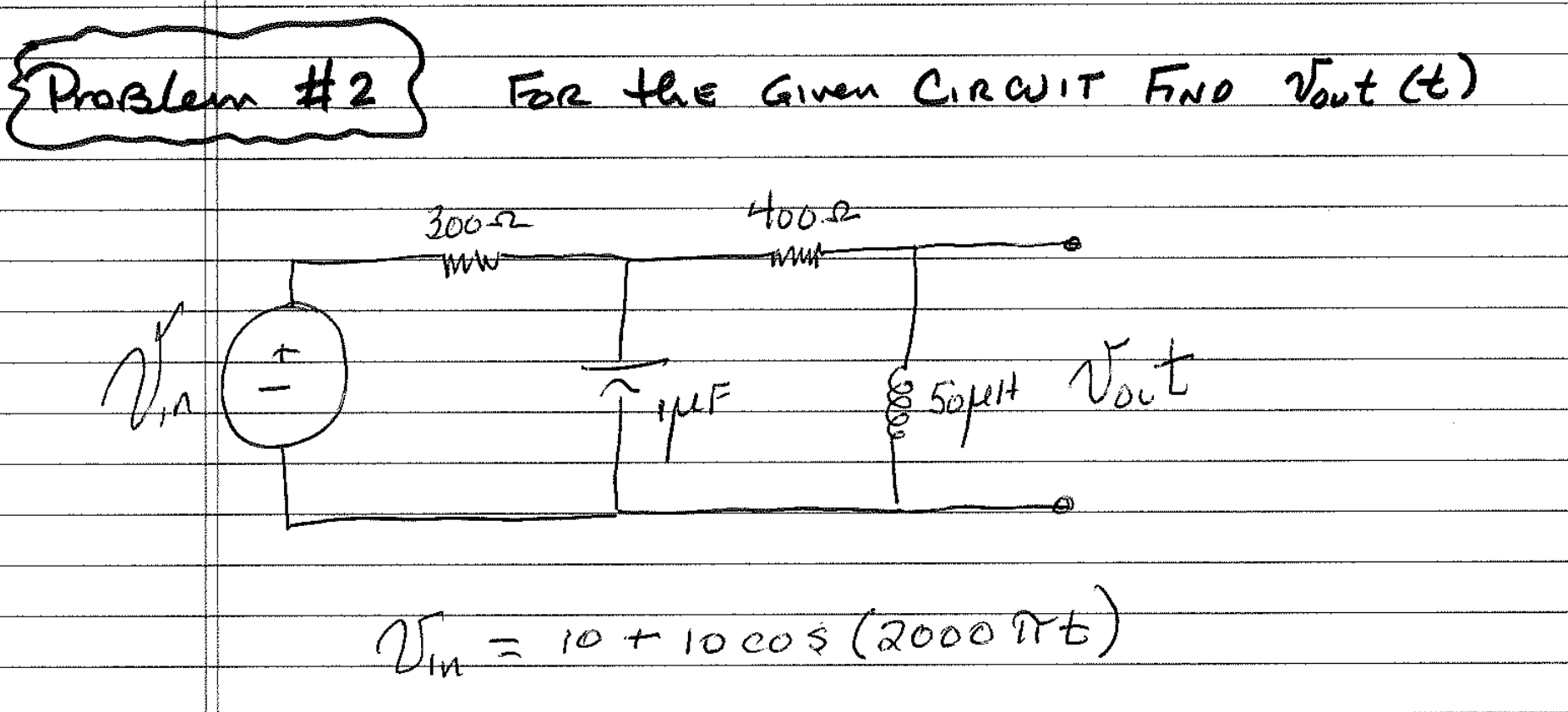Solved Problem #2 ﻿For the Given Circuit, find vout (t). | Chegg.com