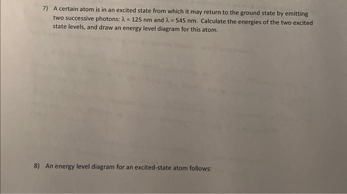 Solved 7 A Certain Atom Is In An Excited State From Which