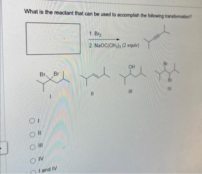 Solved what is the reactant that can be used to accomplish | Chegg.com