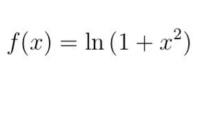 Solved f(x)=ln(1+x2) | Chegg.com