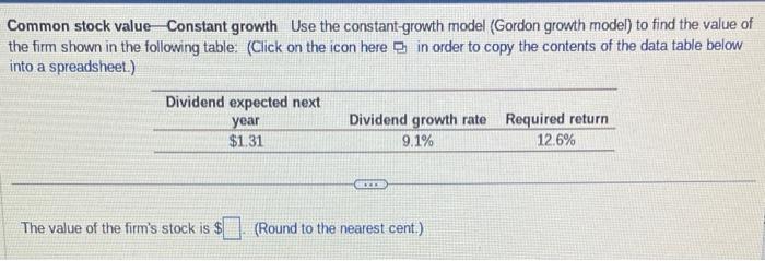 [Solved]: Common stock value - Constant growth Use the cons