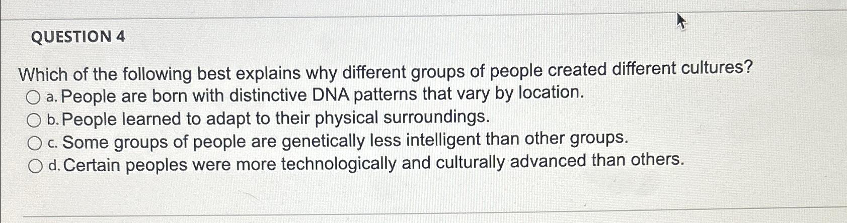 Solved QUESTION 4Which of the following best explains why | Chegg.com