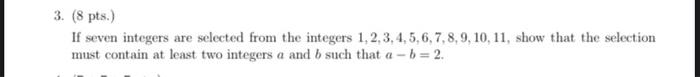 3. (8 pts.) If seven integers are selected from the | Chegg.com
