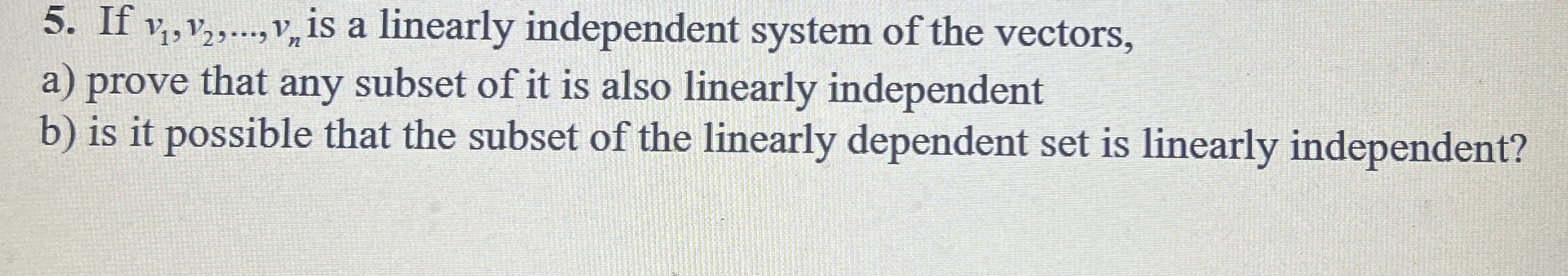 Solved If v1,v2,dots,vn ﻿is a linearly independent system of | Chegg.com