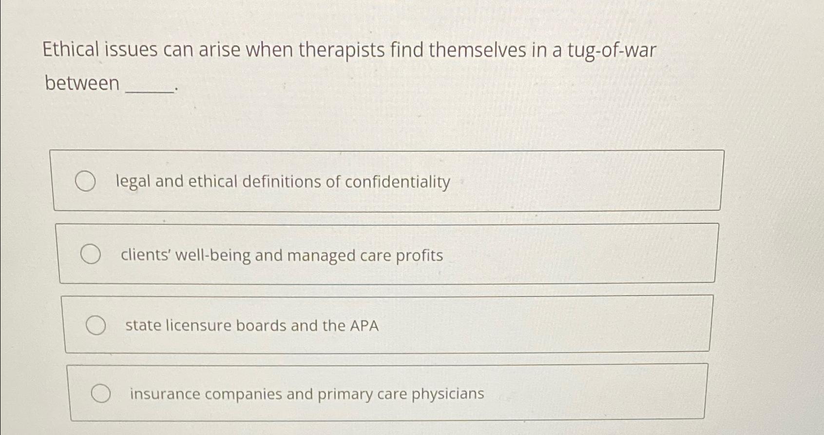 Solved Ethical issues can arise when therapists find | Chegg.com