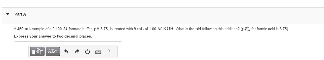 Solved Part AA 460mL ﻿sample of a 0.100M ﻿formate buffer, | Chegg.com