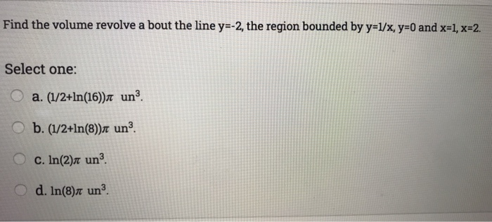 Solved Find the volume revolve a bout the line y=-2, the | Chegg.com