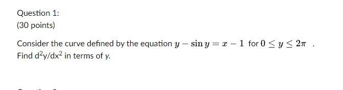 Solved Question 1: (30 points) Consider the curve defined by | Chegg.com