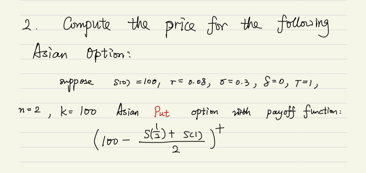 Solved Compute the price for the followingAsian | Chegg.com
