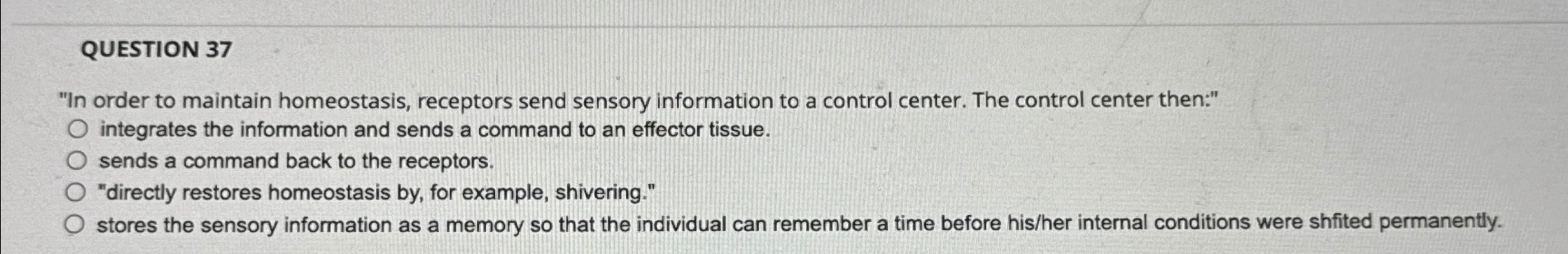 Solved QUESTION 37"In order to maintain homeostasis, | Chegg.com