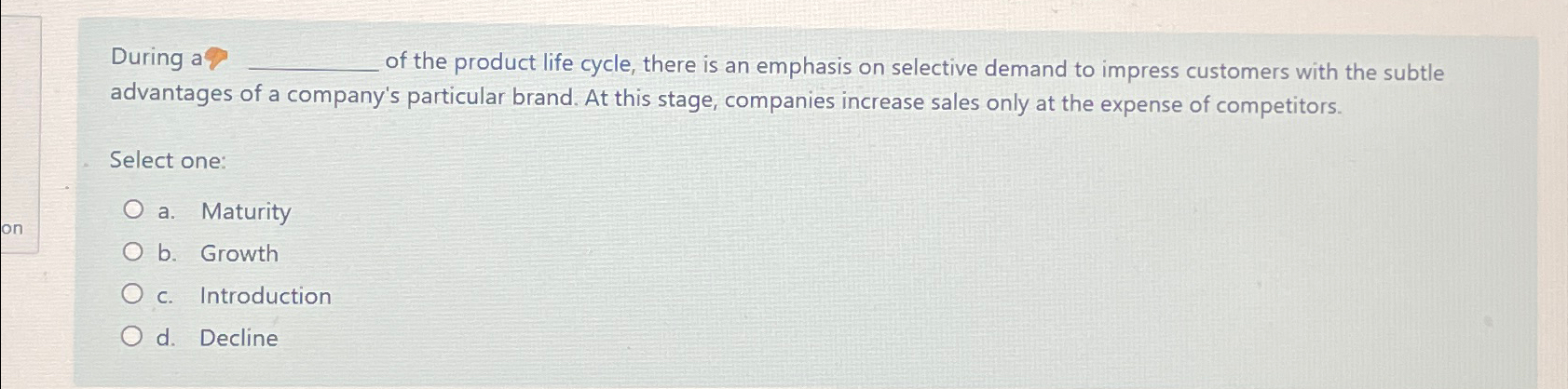 Solved During A Of The Product Life Cycle There Is An