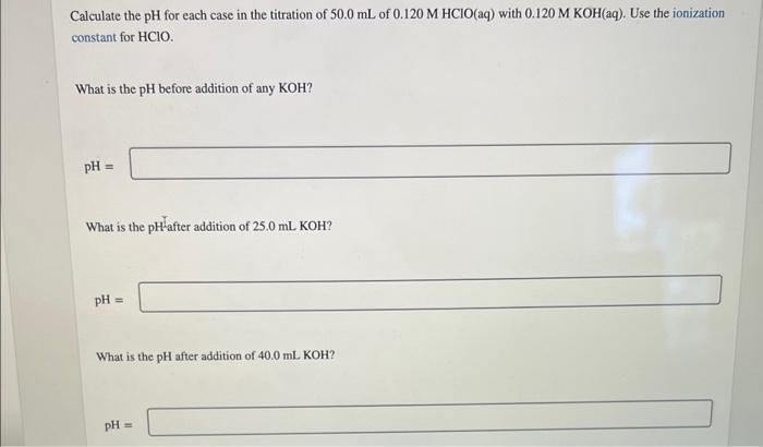 Solved Calculate the pH for each case in the titration of | Chegg.com