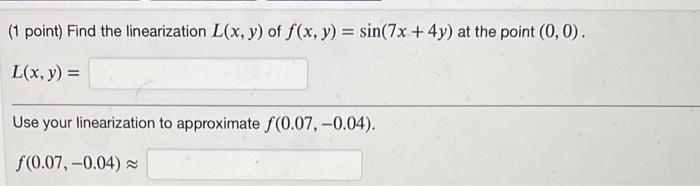 Solved (1 point) Find the linearization L(x,y) of | Chegg.com