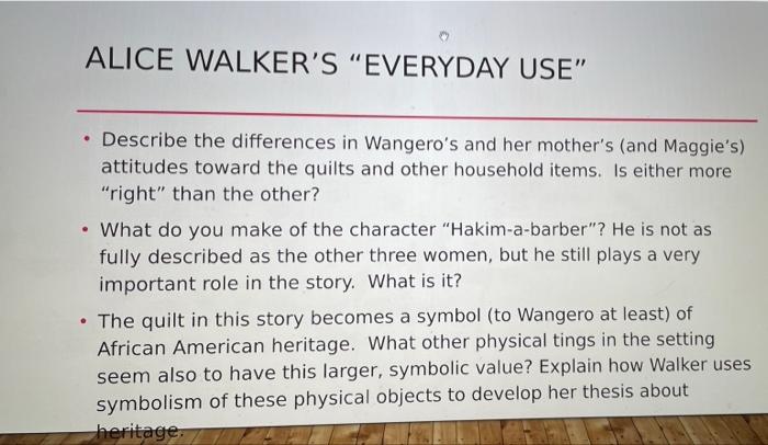 ALICE WALKER'S "EVERYDAY USE" • Describe the | Chegg.com