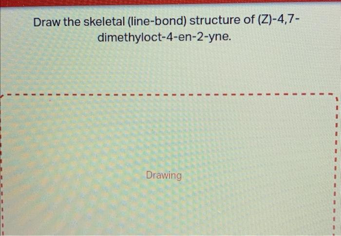Solved Draw the skeletal (line-bond) structure of | Chegg.com
