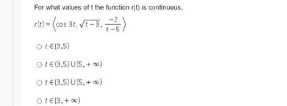 Solved For what values of t the function r(t) is continuous. | Chegg.com