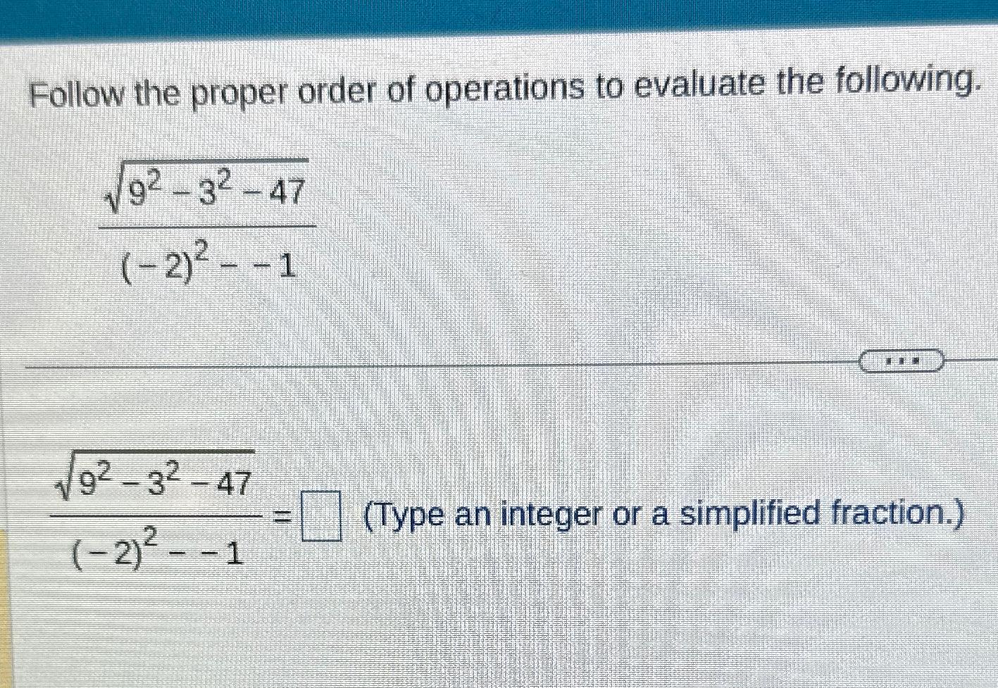 Solved Follow the proper order of operations to evaluate the | Chegg.com