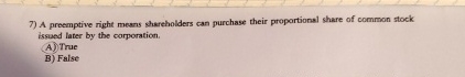 Solved A preemptive right means shareholders can purchase | Chegg.com