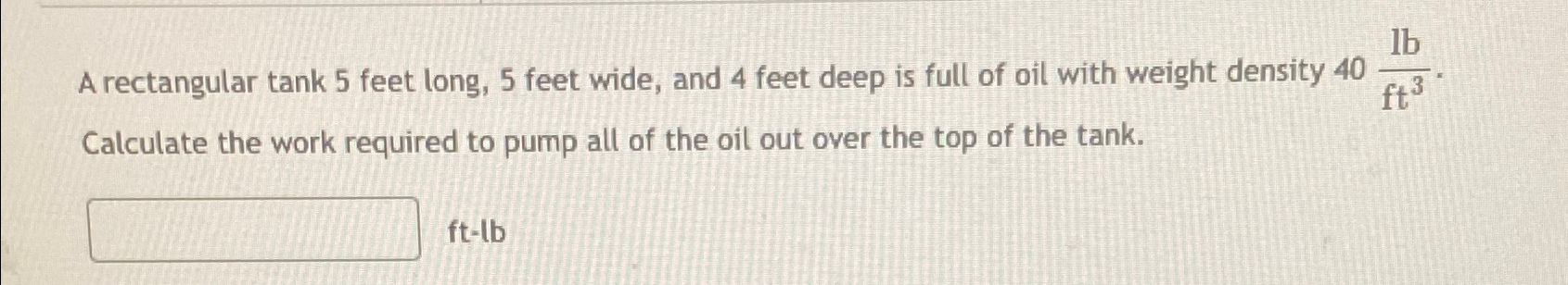 Solved A rectangular tank 5 ﻿feet long, 5 ﻿feet wide, and 4 | Chegg.com