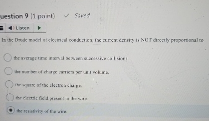 Solved uestion 9 (1 ﻿point) ﻿SavedIn the Drude model of | Chegg.com