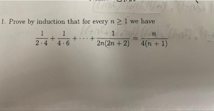 Solved 1. Prove by induction that for every n≥1 we have | Chegg.com