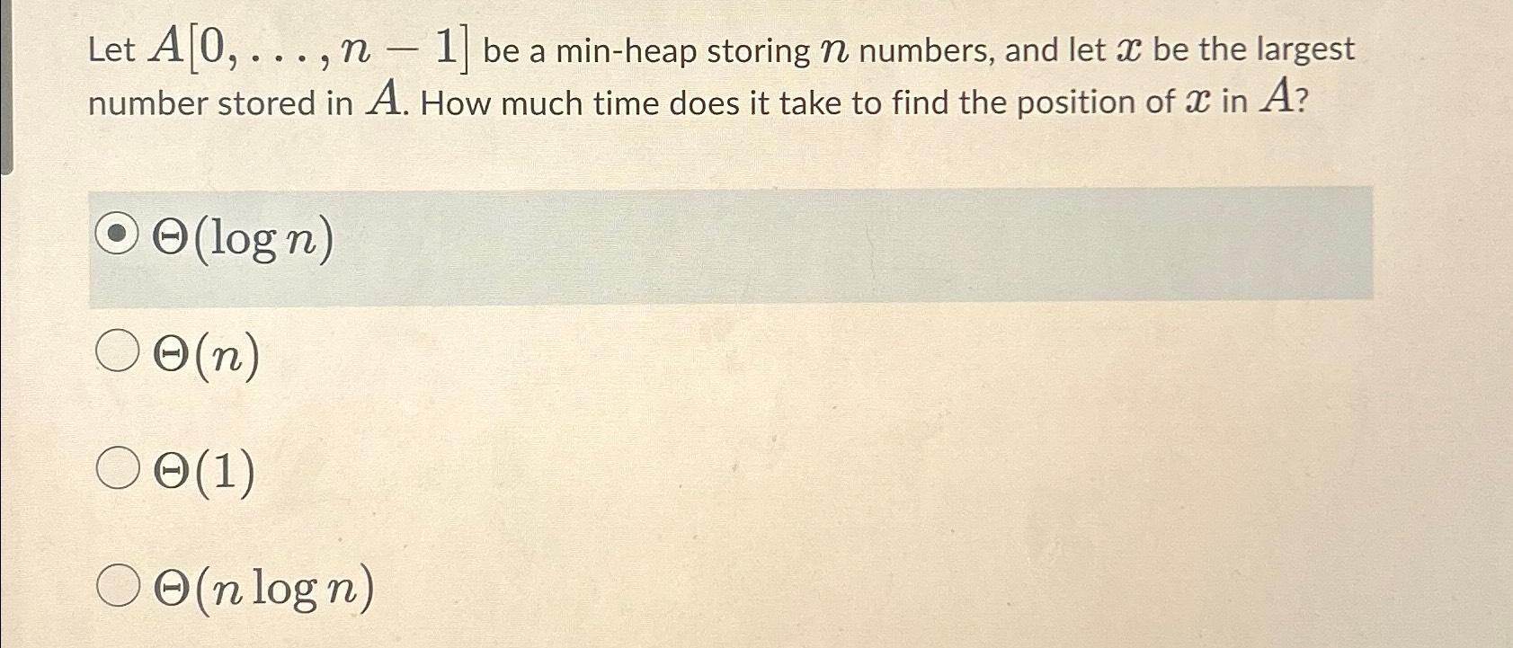 Solved Let A[0,dots,n-1] ﻿be a min-heap storing n ﻿numbers, | Chegg.com