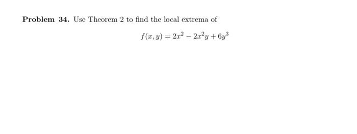 Solved Problem 34. Use Theorem 2 to find the local extrema | Chegg.com
