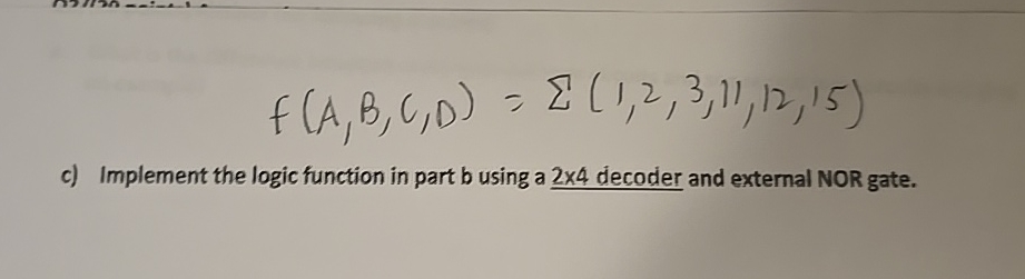 Solved f(A,B,C,D)=Σ(1,2,3,11,12,15)c) Implement the logic | Chegg.com Solved f(A,B,C,D)=Σ(1,2,3,11,12,15)c) Implement the logic | Chegg.com