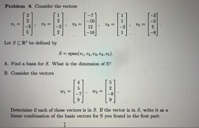 Solved Problem 6. Consider the vectors | Chegg.com