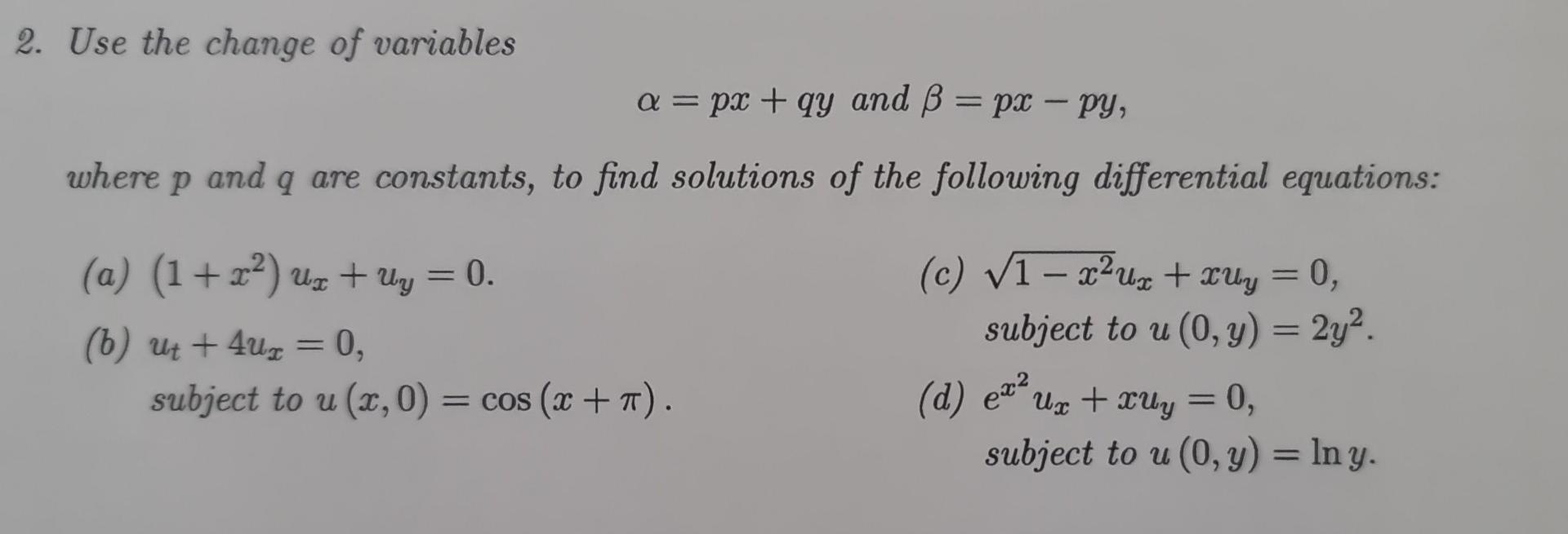 Solved 2. Use the change of variables α=px+qy and β=px−py, | Chegg.com