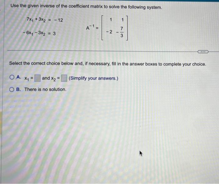 Solved Use the given inverse of the coefficient matrix to | Chegg.com