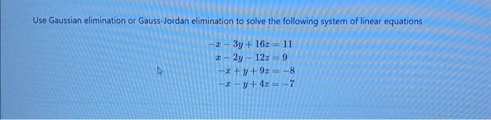 Solved Use Gaussian elimination or Gauss-Jordan elimination | Chegg.com