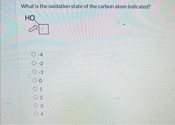 Solved What is the oxidation state of the carbon atom | Chegg.com