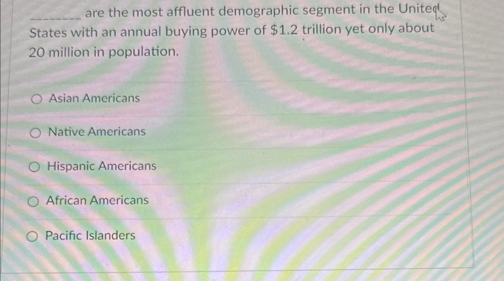 Solved q, ﻿are the most affluent demographic segment in the | Chegg.com