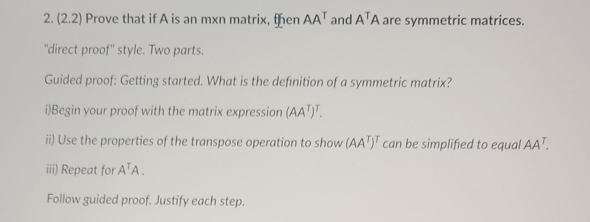 Solved 2. (2.2) Prove that if A is an mxn matrix, then AA⊤ | Chegg.com