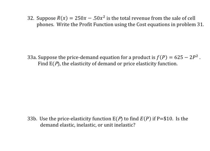 Solved 32. Suppose R(x)=250x−.50x2 is the total revenue from | Chegg.com Solved 32. Suppose R(x)=250x−.50x2 is the total revenue from | Chegg.com