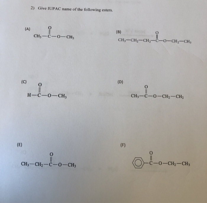 Solved 2) Give IUPAC name of the following esters. (A) CH3 | Chegg.com
