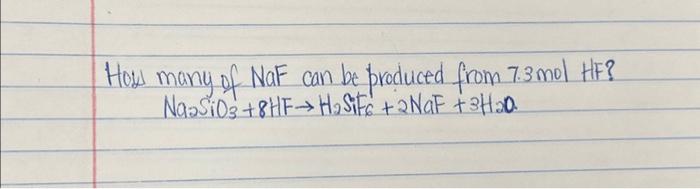 Solved How many of NaF can be produced from 7.3 mol HF? | Chegg.com
