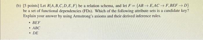 Solved (b) [5 points] Let R(A,B,C,D,E,F) be a relation | Chegg.com