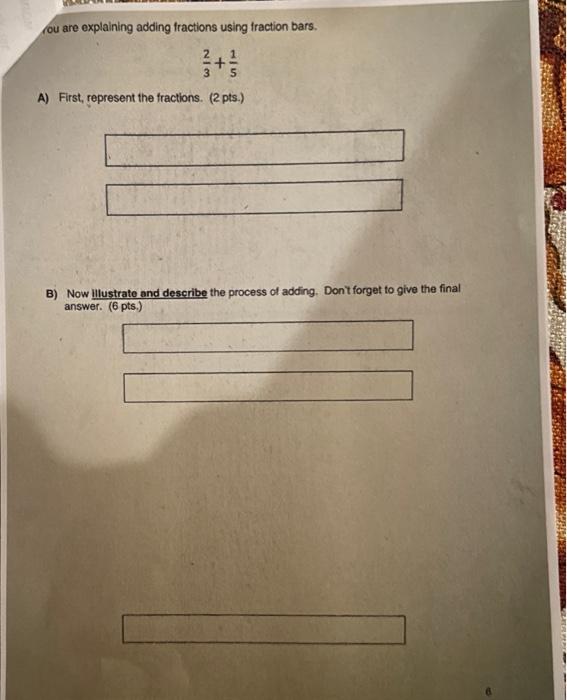 Solved fou are explaining adding fractions using fraction | Chegg.com