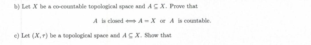 Solved b) Let X be a co-countable topological space and AC | Chegg.com