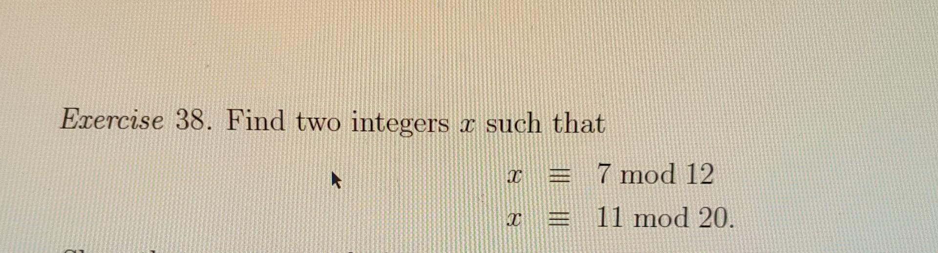 Solved Exercise 38. Find two integers x such that | Chegg.com