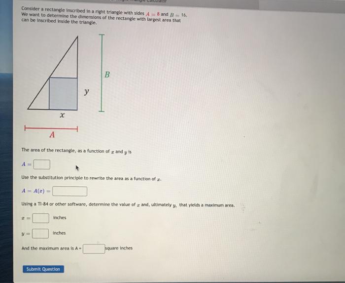 Solved Consider a rectangle inscribed in a right triangle | Chegg.com