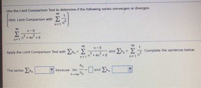 Solved Use the Limit Comparison Test to determine if the | Chegg.com