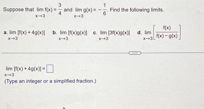 Solved 3 Suppose that lim f(x) = 4 X-3 a. lim [f(x) + 4g(x)] | Chegg.com