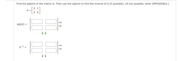 Solved Find the adjoint of the matrix A. Then use the | Chegg.com