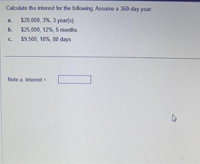 Solved Calculate the interest for the following. Assume a | Chegg.com